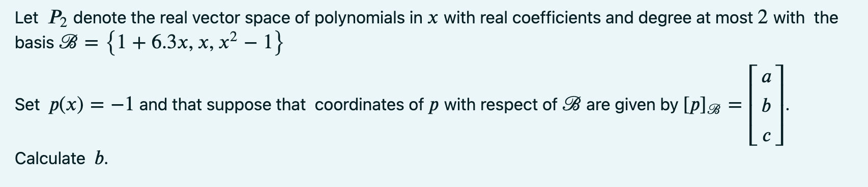Solved Let P2 denote the real vector space of polynomials in | Chegg.com
