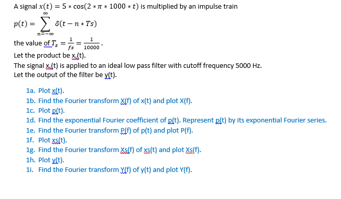 Solved A signal x(t)-5cos(2T 1000 t) is multiplied by an | Chegg.com