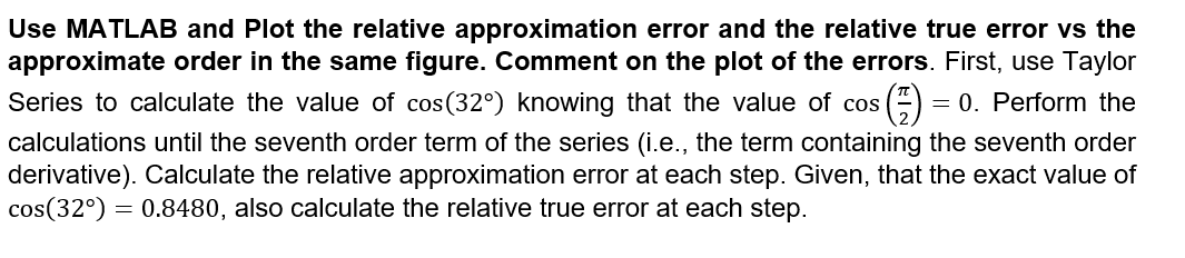 Solved Use MATLAB and Plot the relative approximation error | Chegg.com