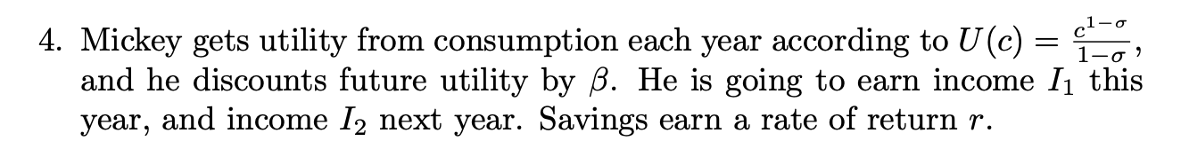 Solved clo = 1-O, 4. Mickey gets utility from consumption | Chegg.com