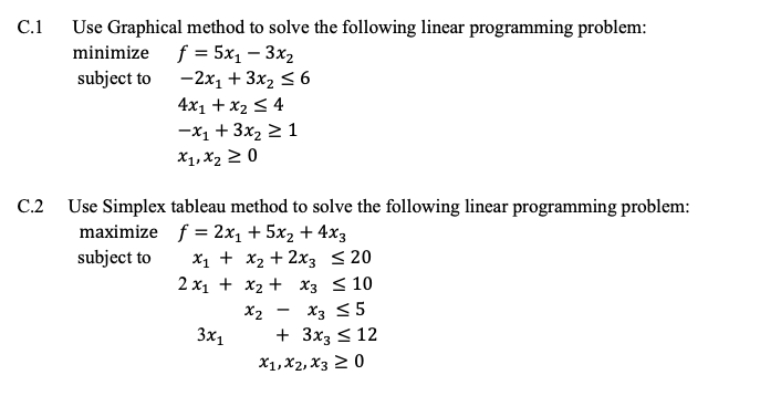 Solved C. 1 Use Graphical method to solve the following | Chegg.com Solved C. 1 Use Graphical method to solve the following | Chegg.com