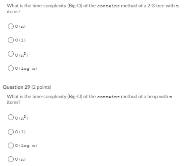 Solved What is the time-complexity (Big-0) of the contains | Chegg.com