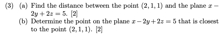 Solved (3) (a) Find the distance between the point (2, 1, 1) | Chegg.com