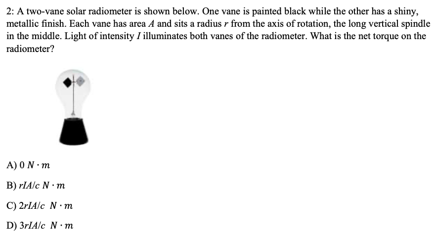 Solved 2: A two-vane solar radiometer is shown below. One | Chegg.com