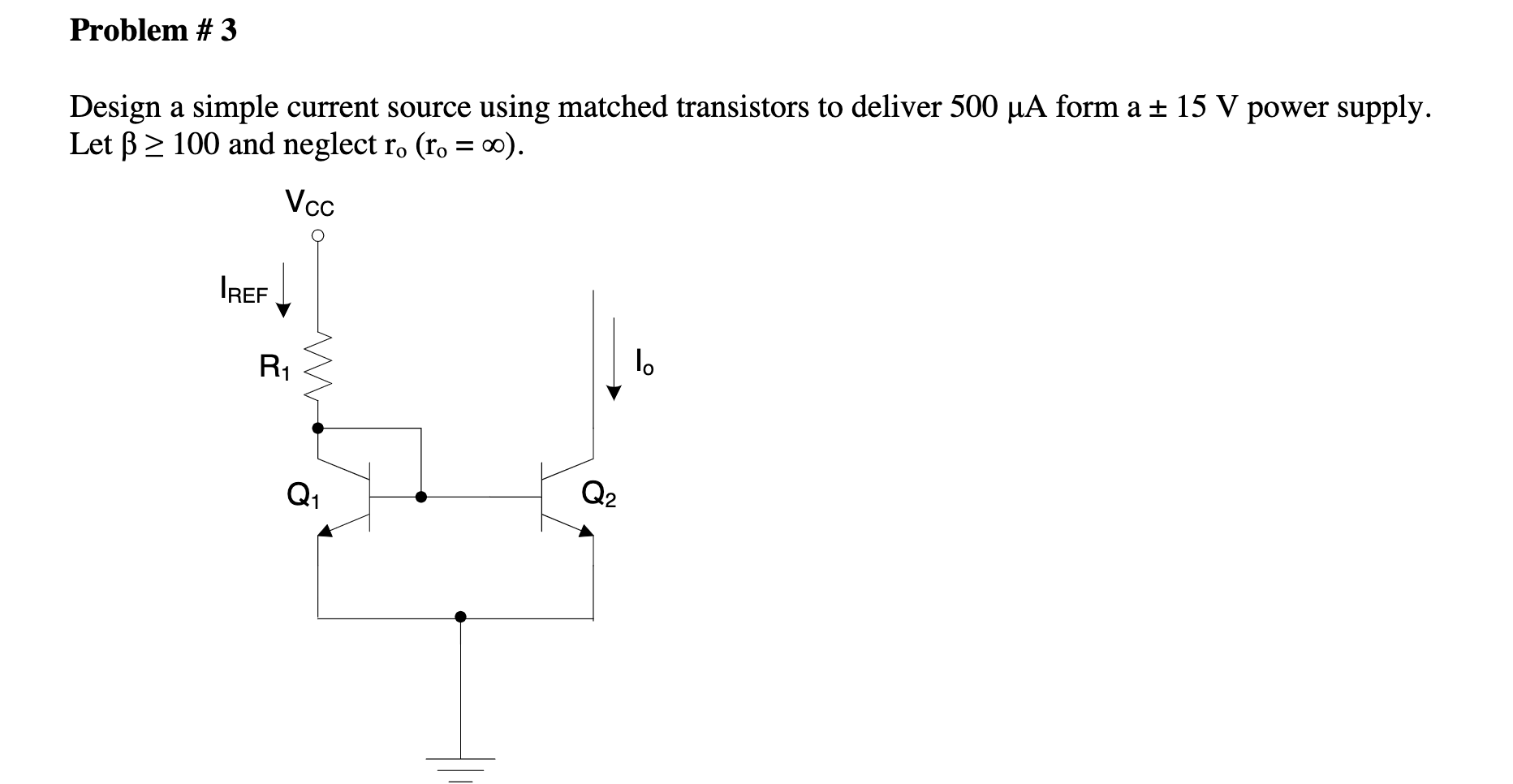 Solved Problem # 3 Design a simple current source using | Chegg.com