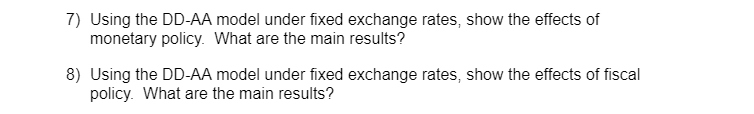 Solved 7) Using the DD-AA model under fixed exchange rates, | Chegg.com