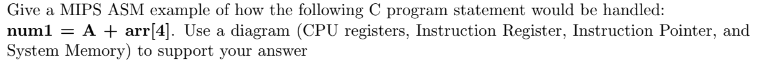 Solved Give a MIPS ASM example of how the following C | Chegg.com