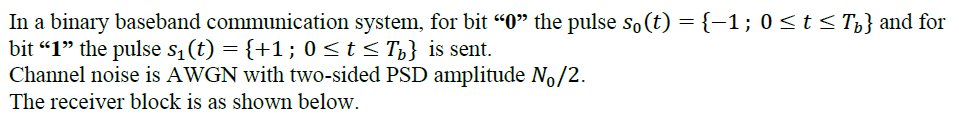 Solved In a binary baseband communication system, for bit“O” | Chegg.com
