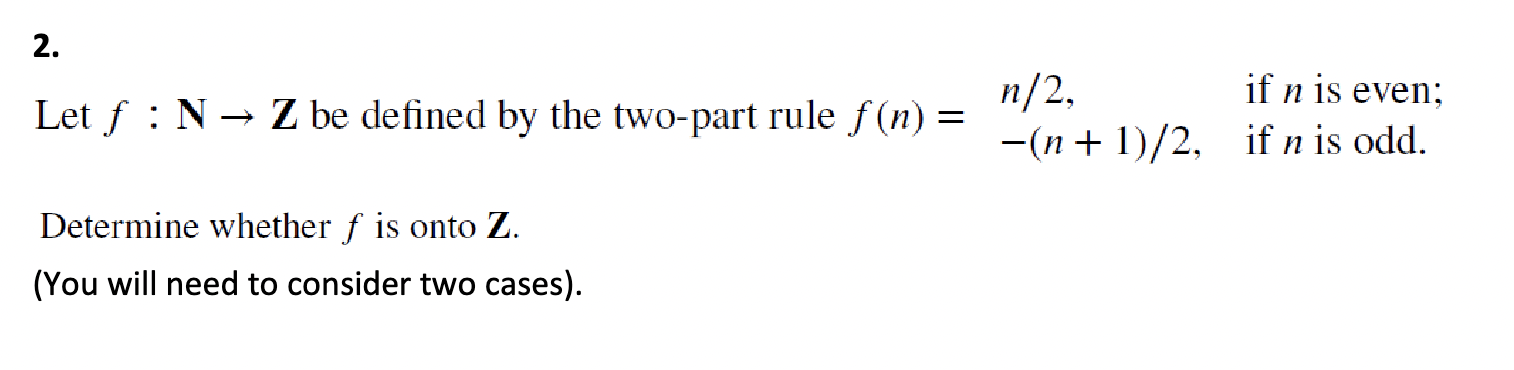 Solved 2. Let f:N→Z be defined by the two-part rule | Chegg.com