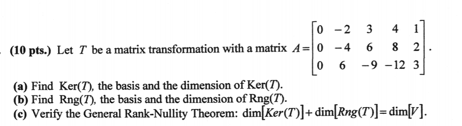 Solved 3 1 0 - 2 3 4 (10 pts.) Let T be a matrix | Chegg.com