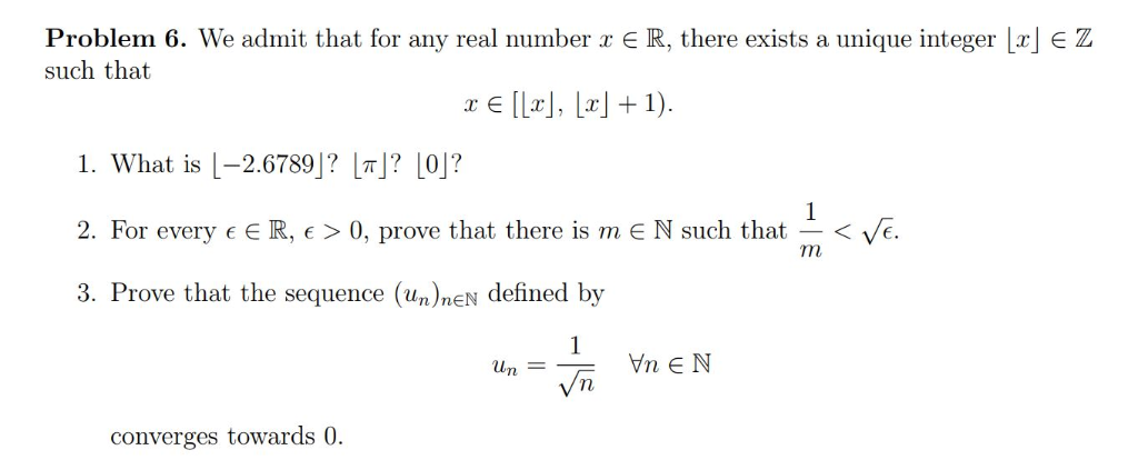 Solved Problem 6. We admit that for any real number x E IR, | Chegg.com