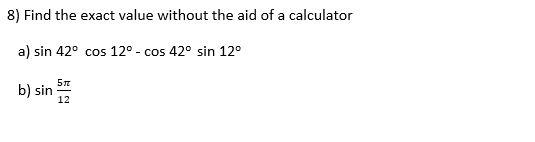 Solved 8) Find the exact value without the aid of a | Chegg.com