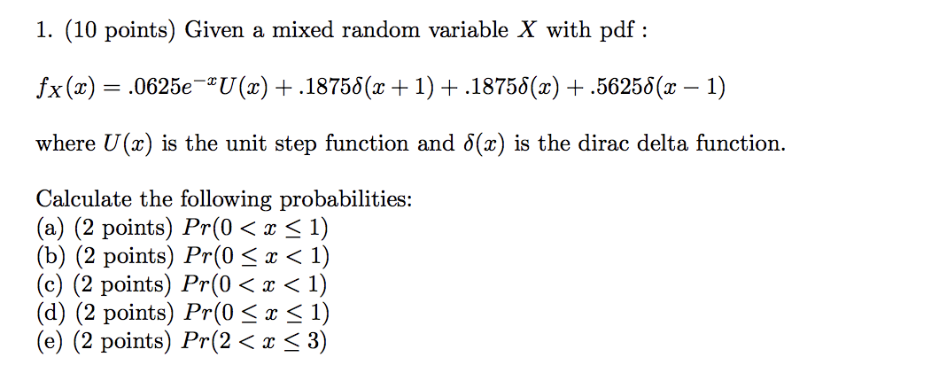 Solved 1. (10 points) Given a mixed random variable X with | Chegg.com