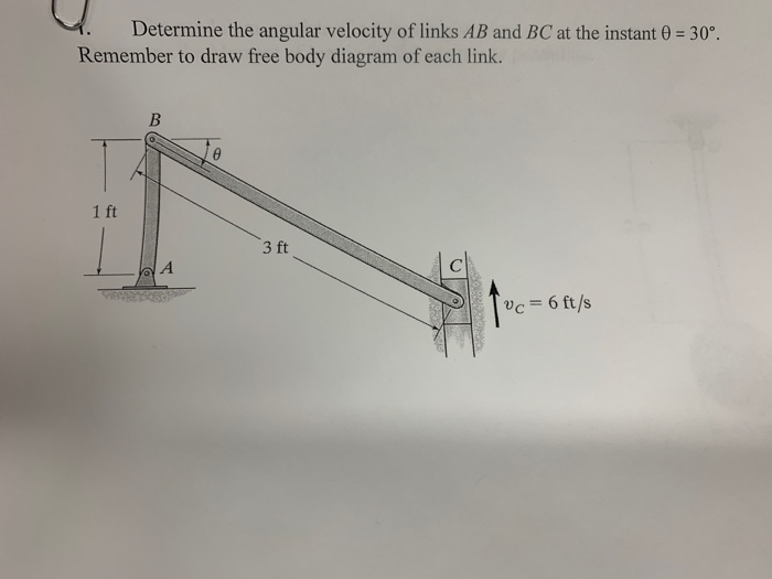 Solved Determine the angular velocity of links AB and BC at | Chegg.com