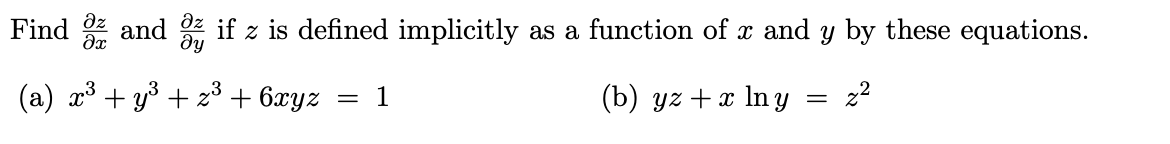 Solved Find ∂x∂z and ∂y∂z if z is defined implicitly as a | Chegg.com