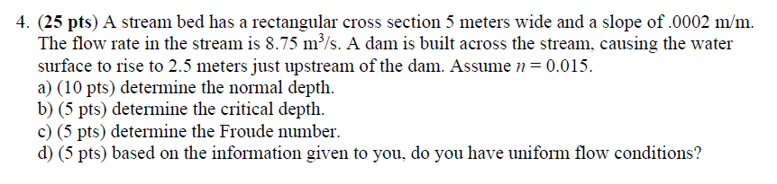 Solved 4. (25 pts) A stream bed has a rectangular cross | Chegg.com