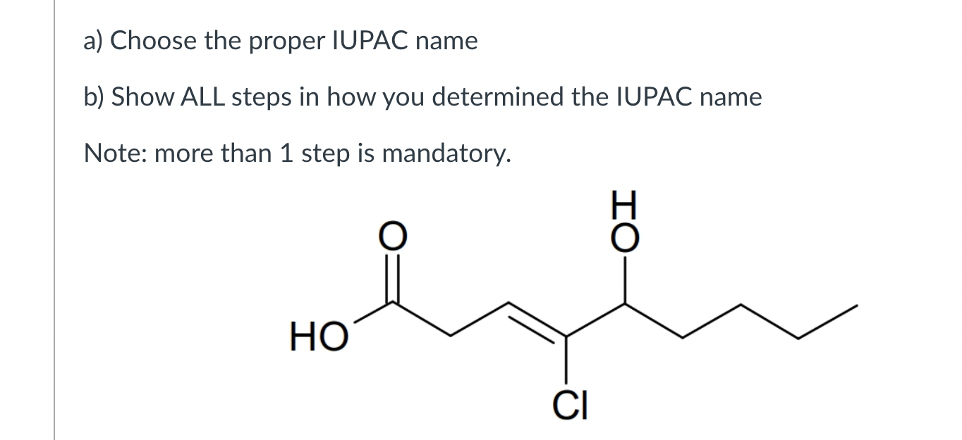 Solved a) Choose the proper IUPAC name b) Show ALL steps in | Chegg.com