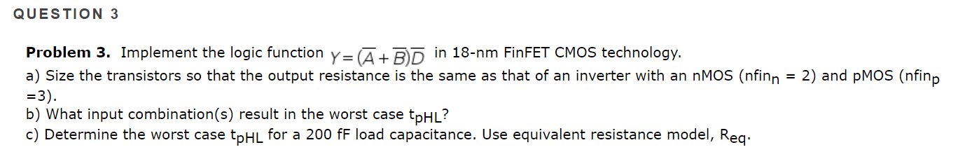 Solved QUESTION 3 = Problem 3. Implement the logic function | Chegg.com