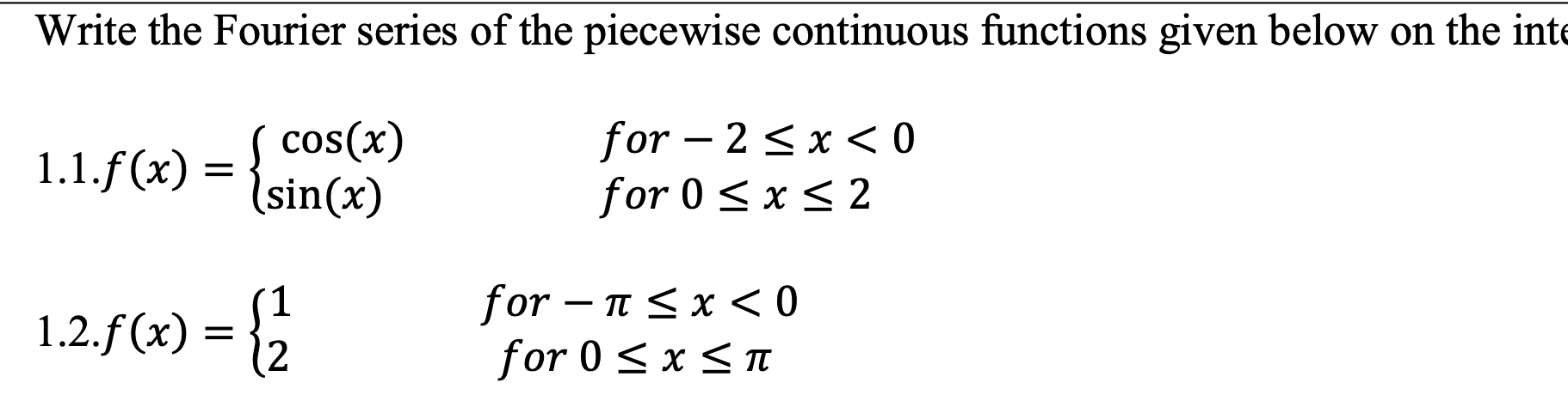 Solved Write the Fourier series of the piecewise continuous | Chegg.com