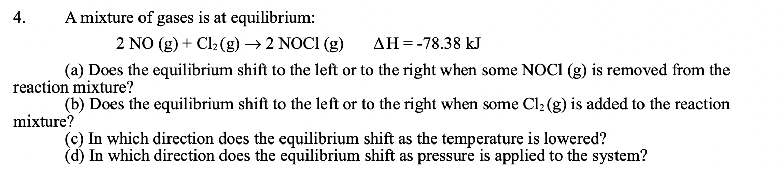 Solved 4. A mixture of gases is at equilibrium: 2NO(g)+Cl2( | Chegg.com