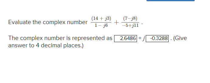 Solved Evaluate The Complex Number 1−j6(14+j3)+−5+j11(7−j8) 