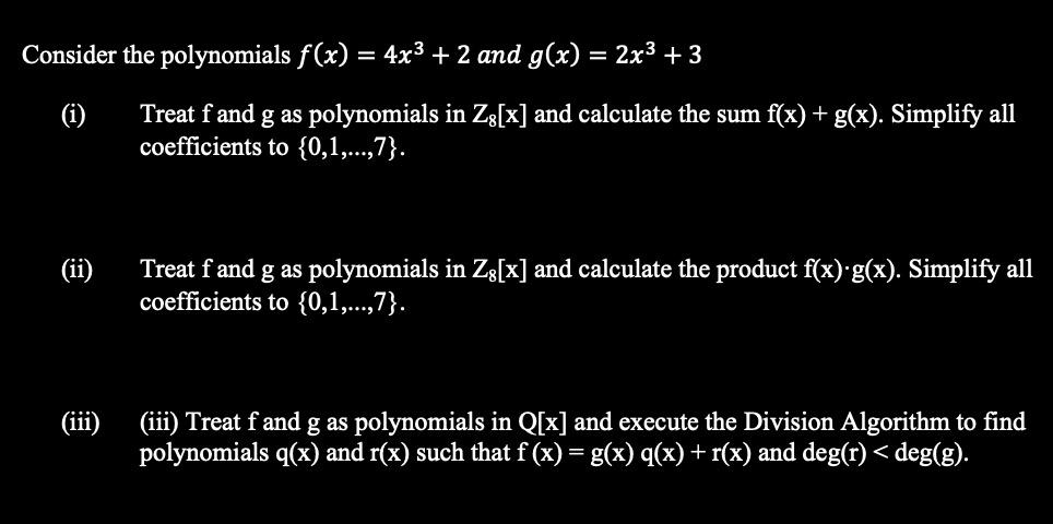 Solved Consider the polynomials f(x)=4x3+2 and g(x)=2x3+3 | Chegg.com