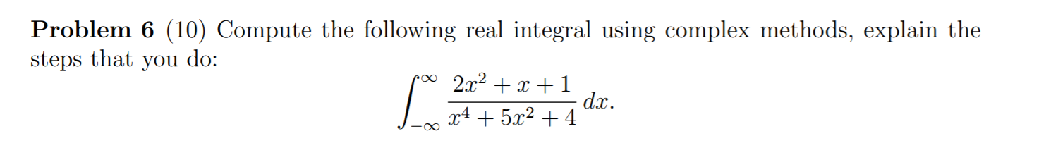 Solved Problem 6 (10) Compute the following real integral | Chegg.com