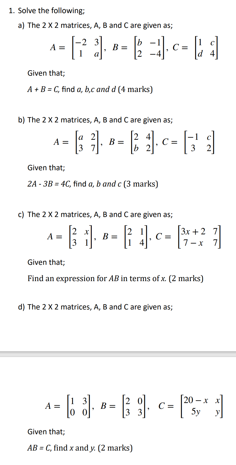 Solved Solve the following;a) ﻿The 2×2 ﻿matrices, A,B ﻿and C | Chegg.com