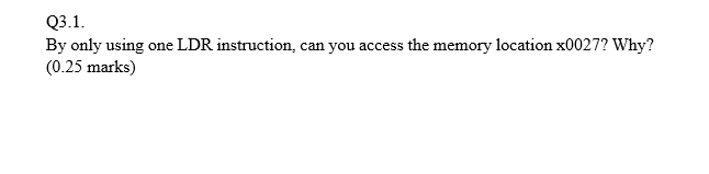 Solved Q3.1. By only using one LDR instruction, can you | Chegg.com