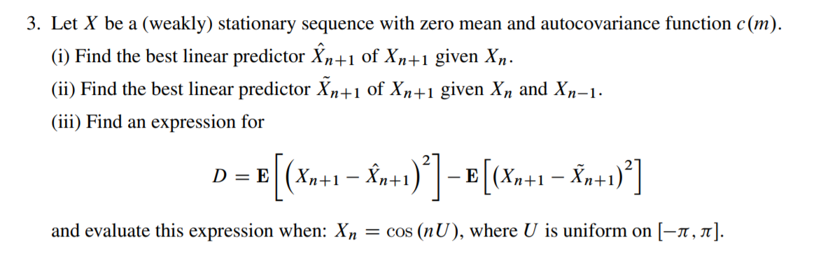 Solved 3. Let X be a (weakly) stationary sequence with zero | Chegg.com
