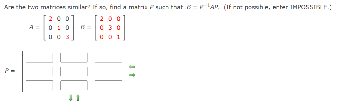 Solved Are the two matrices similar? If so, find a matrix P | Chegg.com
