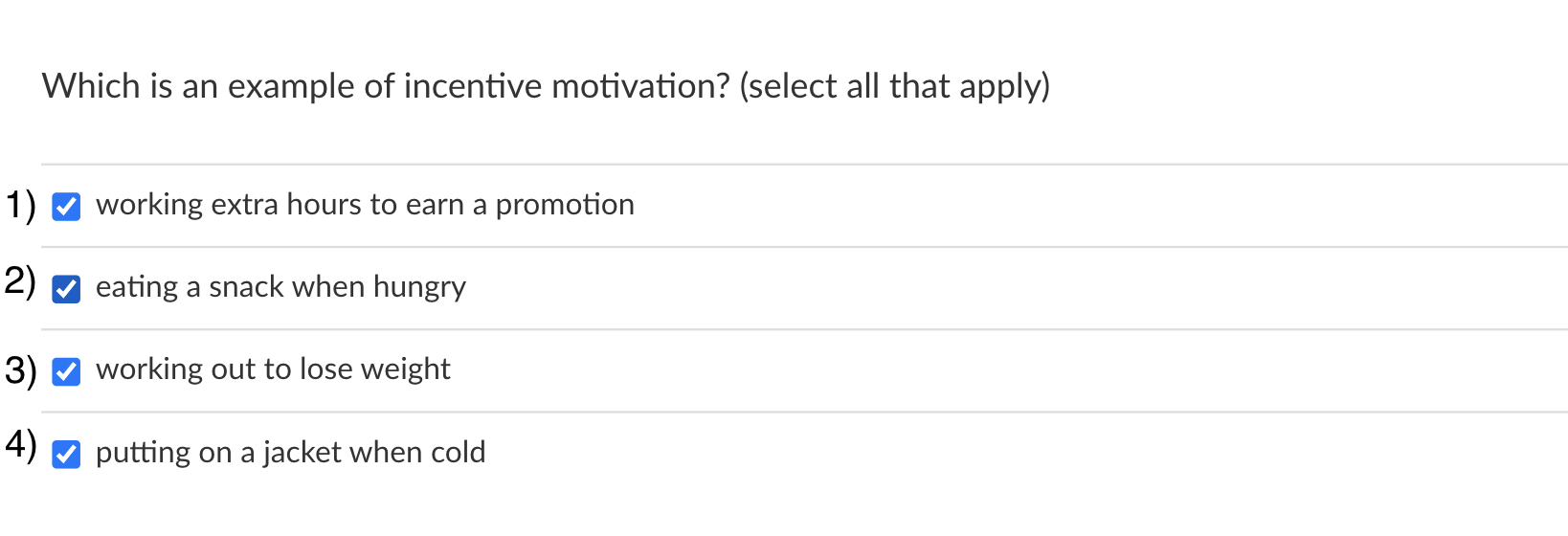 Solved Which is an example of incentive motivation? (select | Chegg.com
