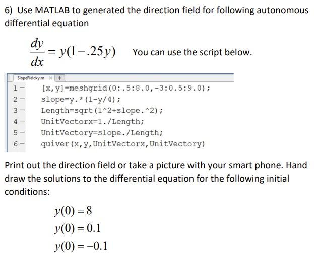 Solved 6) Use MATLAB to generated the direction field for | Chegg.com