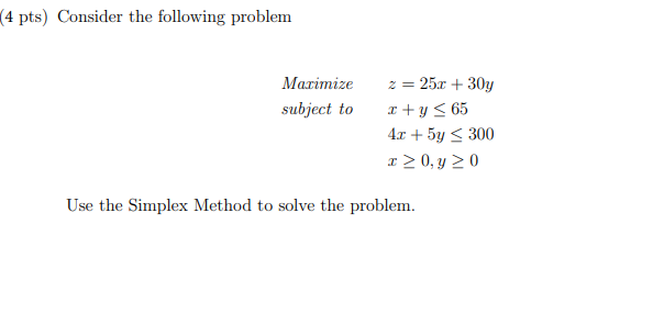 Solved (4 pts) Consider the following problem Maximize | Chegg.com