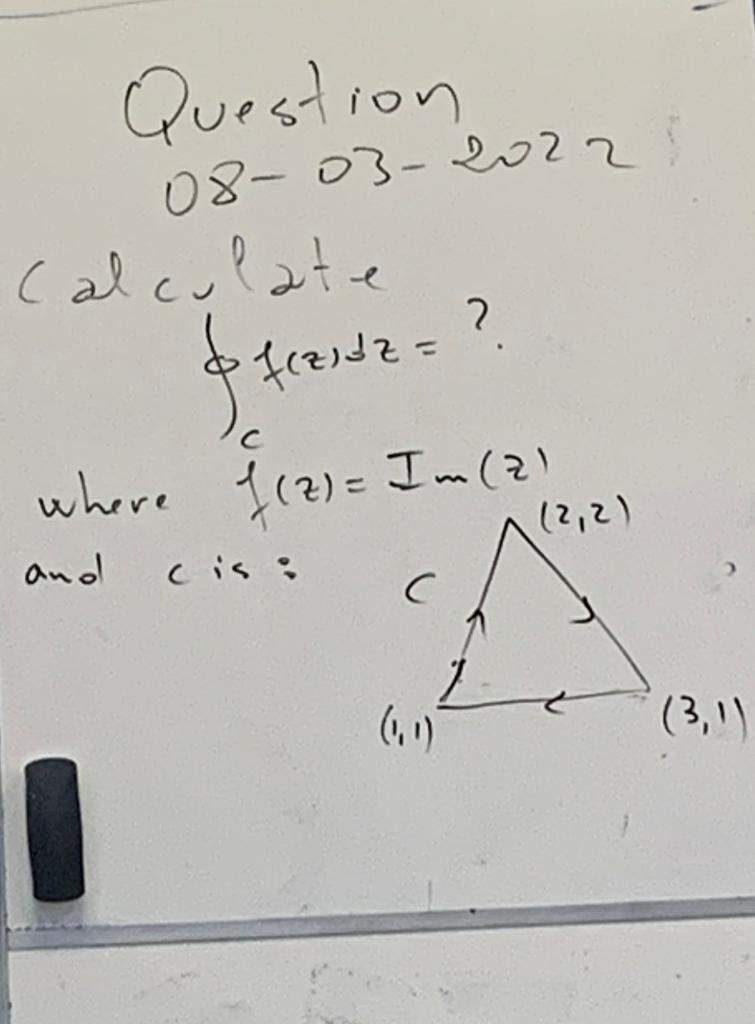 Solved - Question 08-03-2022 calculate & where f(2)= Im (2) | Chegg.com