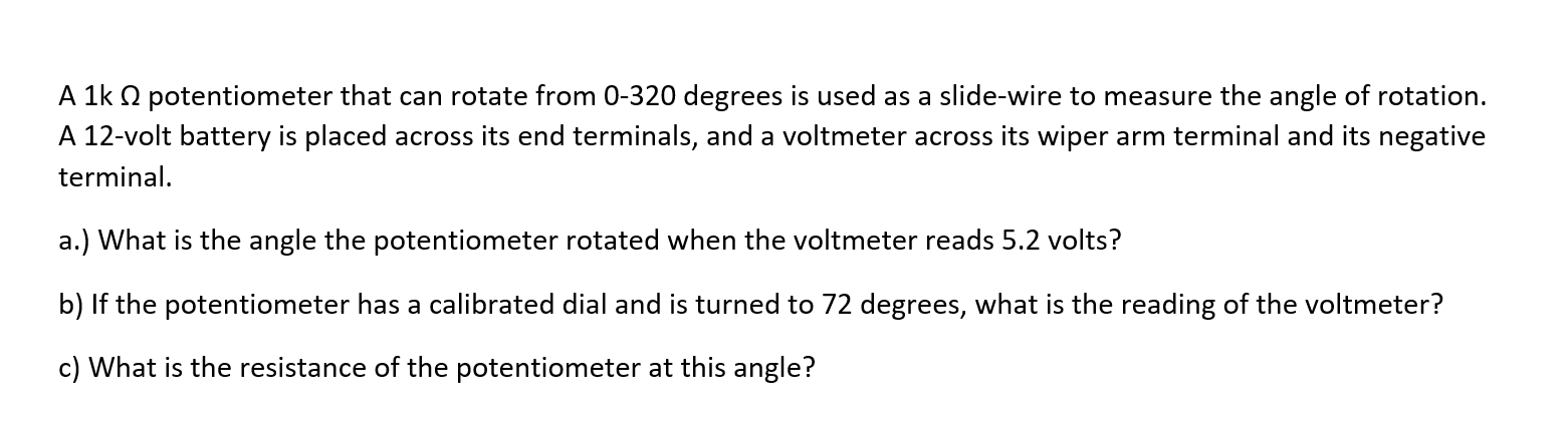 Solved A 1k 12 potentiometer that can rotate from 0-320 | Chegg.com