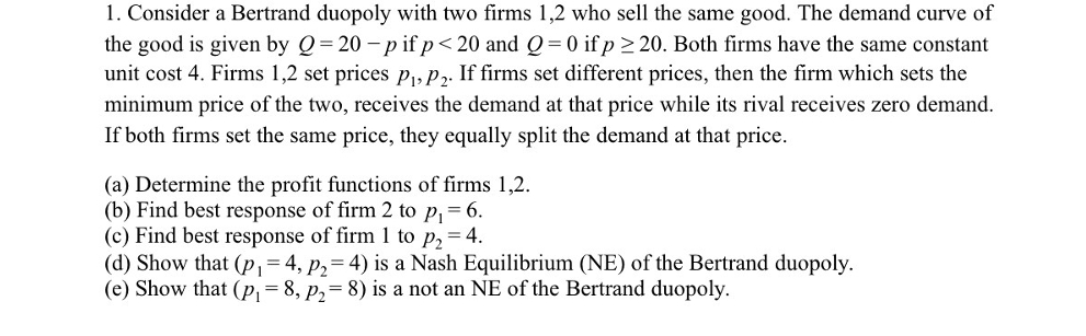 Solved Consider a Bertrand duopoly with two firms 1,2 ﻿who | Chegg.com