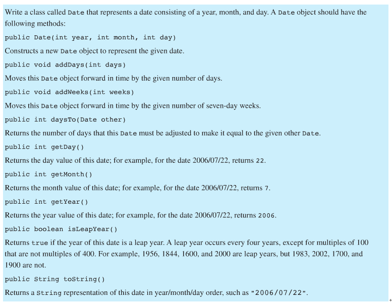 Solved Write a class called Date that represents a date | Chegg.com