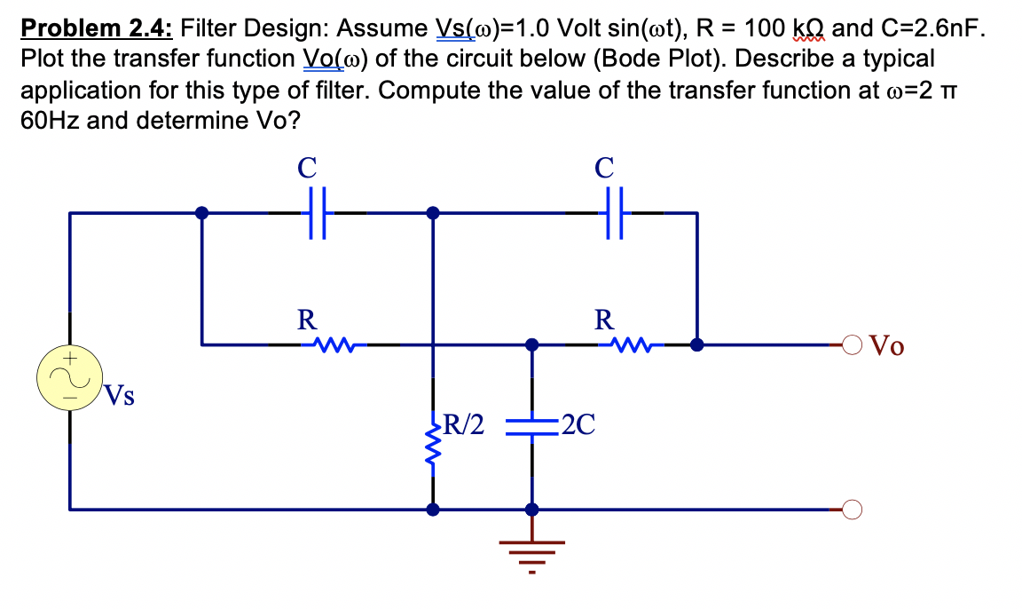 Solved Problem 2.4: Filter Design: Assume Vs(0)=1.0 Volt | Chegg.com