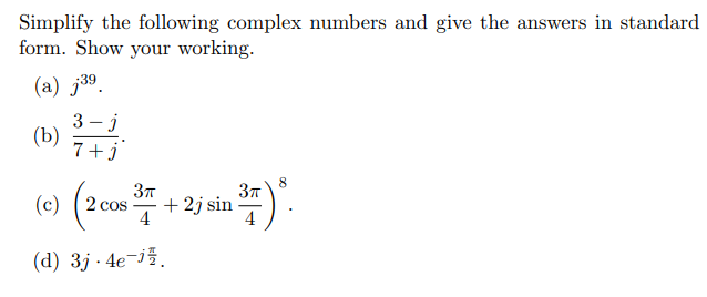 Solved Simplify the following complex numbers and give the | Chegg.com