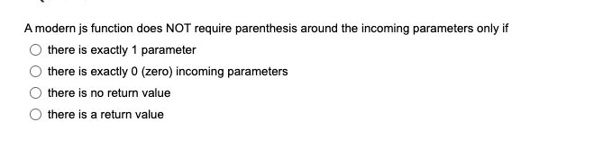 Solved A modern js function does NOT require parenthesis | Chegg.com
