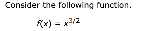 Solved Consider the following function. f(x) = x3/2 (b) | Chegg.com