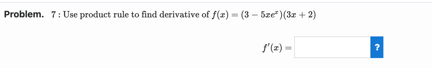Solved Problem. 7 ﻿: Use product rule to find derivative of | Chegg.com