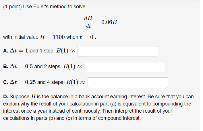 Solved (1 point) Use Euler's method to solve dB 0.06B dt | Chegg.com