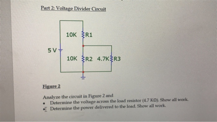 Solved Part 2: Voltage Divider Circuit 10K R1 10K R2 4.7K R3 | Chegg.com