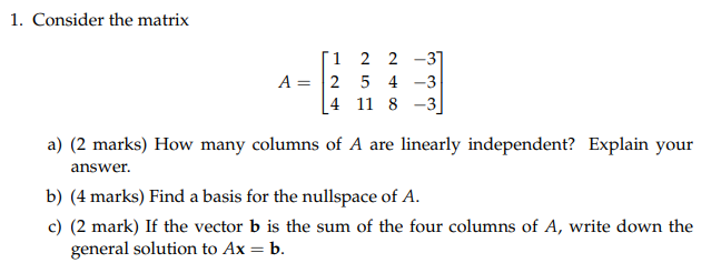 Solved 1. Consider the matrix [1 2 2 -37 A = 2 5 4 -3 4 11 8 | Chegg.com