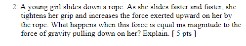 Solved 2. A young girl slides down a rope. As she slides | Chegg.com