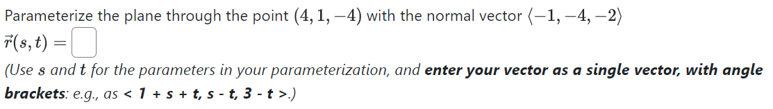 Solved Parameterize the plane through the point (4,1,−4) | Chegg.com