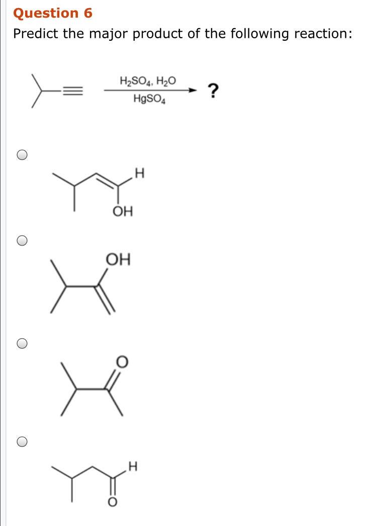 Solved Question 6 Predict the major product of the following | Chegg.com