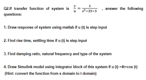 Solved 1 1 Q2.If transfer function of system is questions: u | Chegg.com